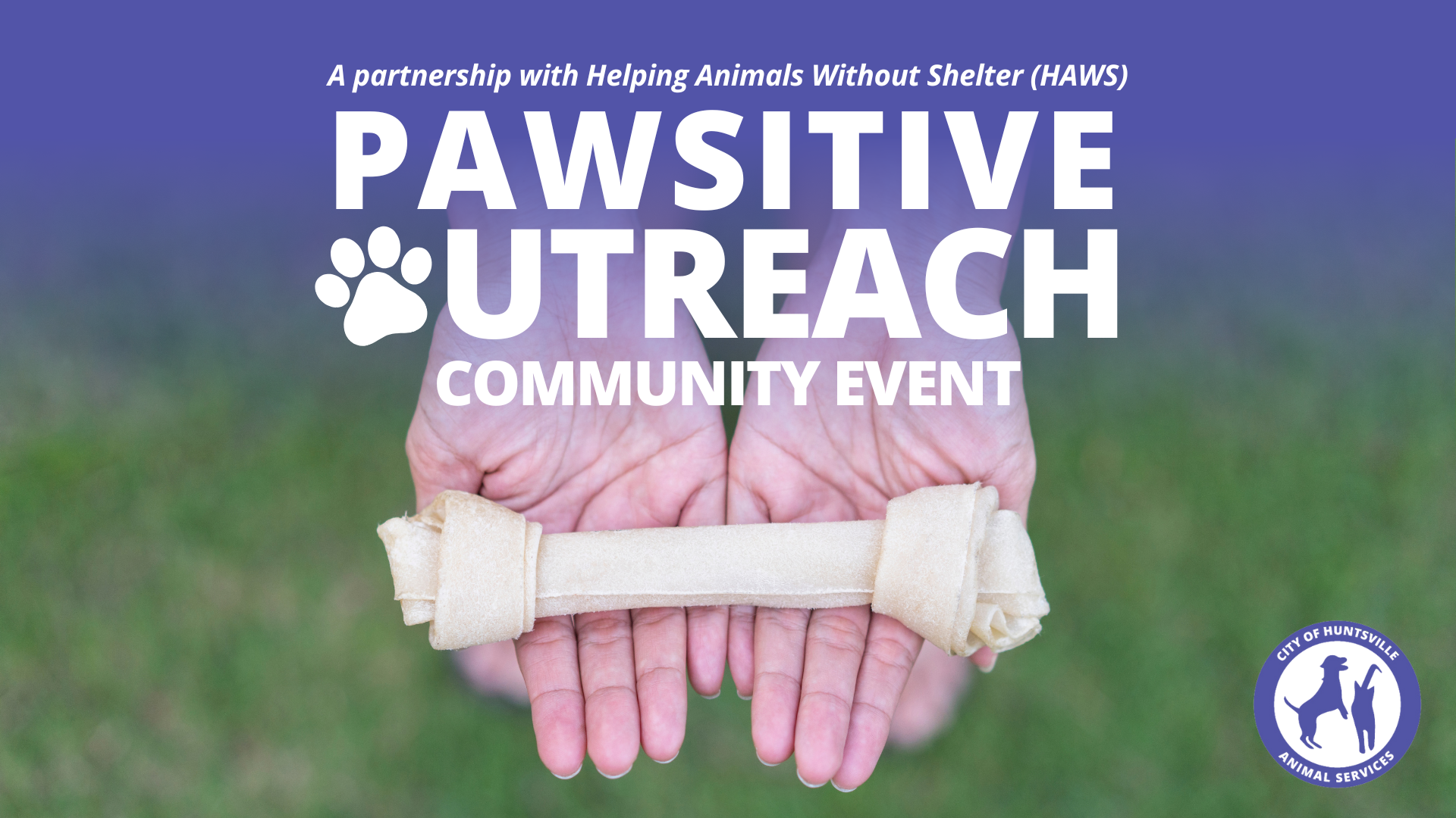 Pawsitive Outreach Community Event - City of Huntsville